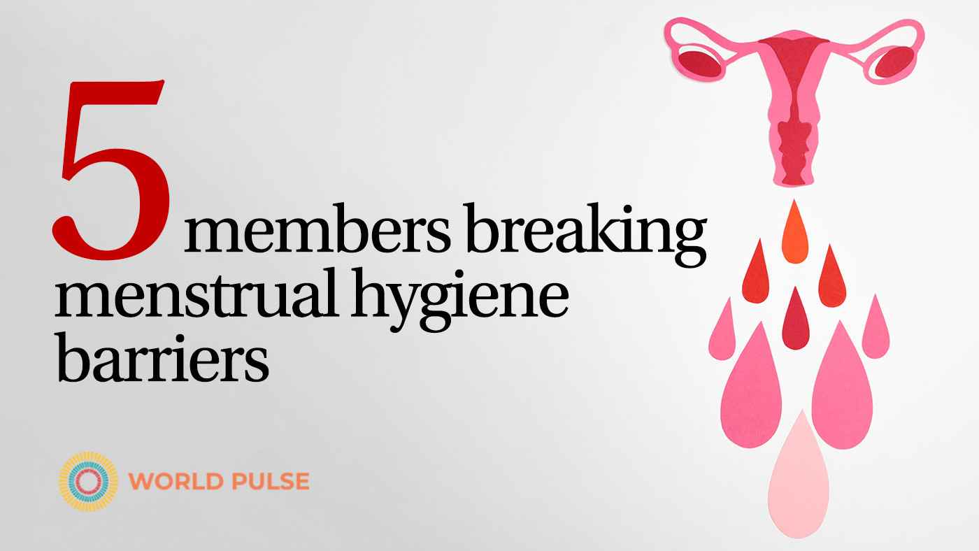 Meet 5 World Pulse Members Breaking Menstrual Hygiene Barriers