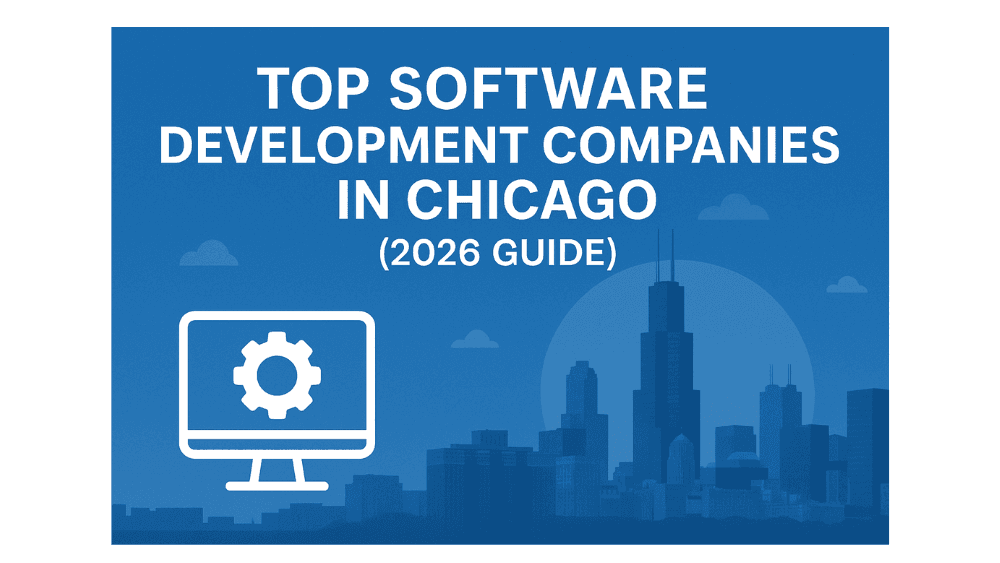 Top Software Development Companies in Chicago (2026 Guide)